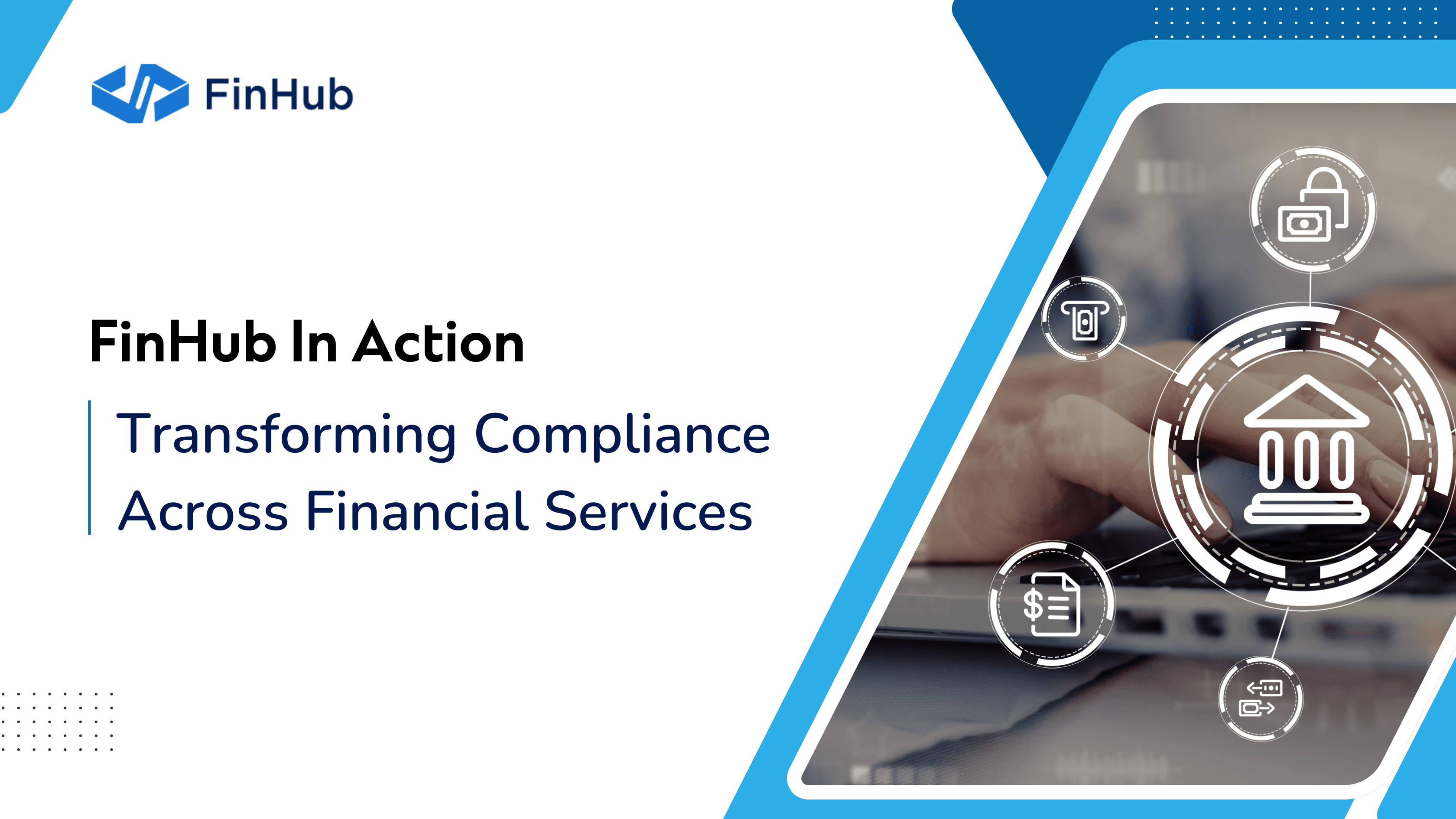 Transforming Compliance and Validation in Financial Services in FinHub