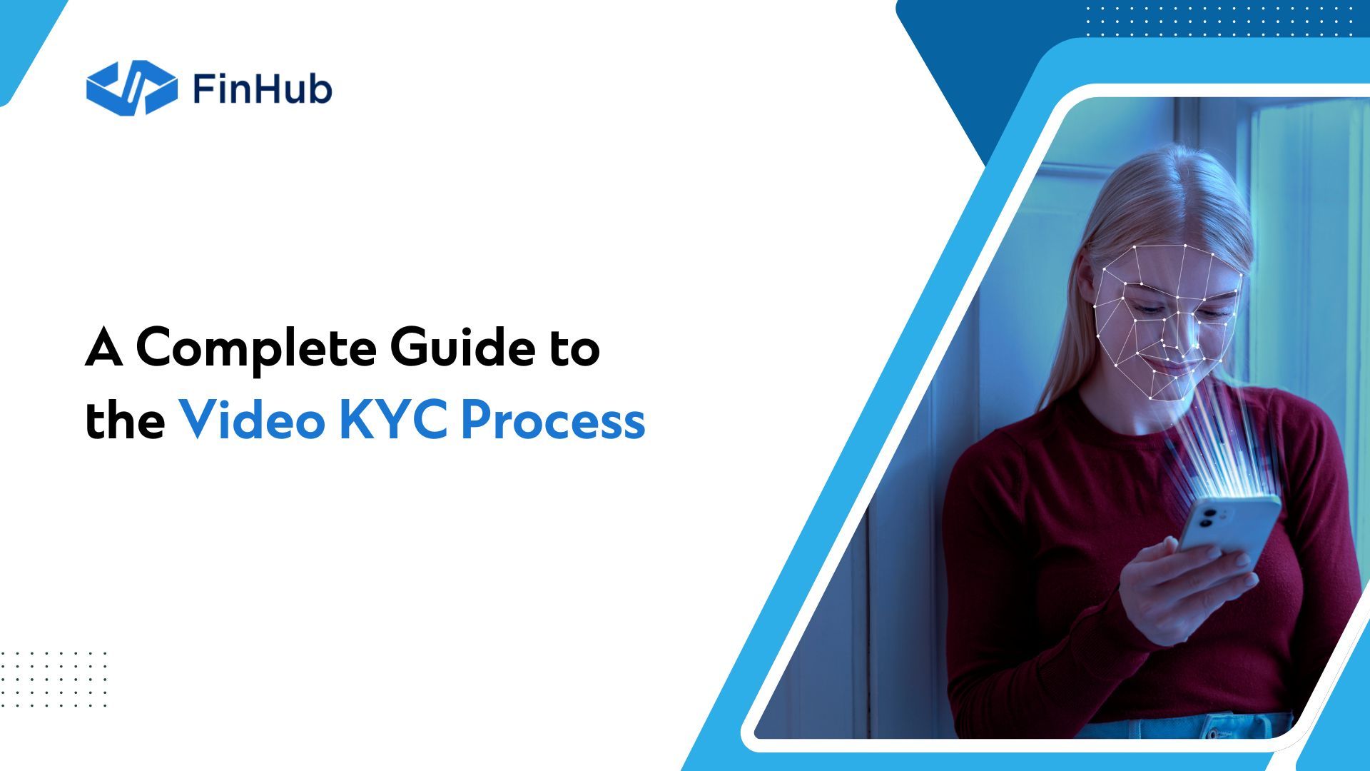 Complete Guide to Video KYC Process